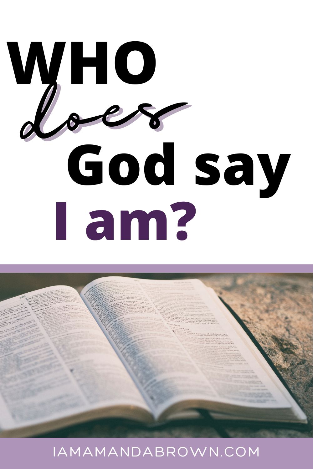 Who Does God Say I Am? - Amanda Brown